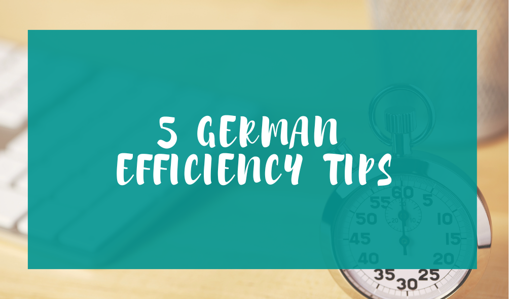 5 German Efficiency Tips