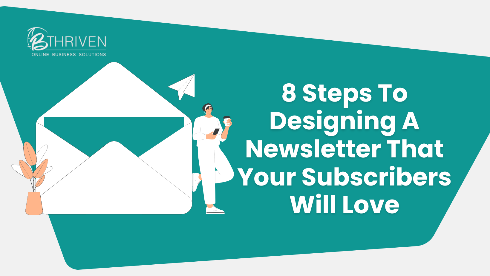Newsletter Design: 8 Steps for Engaging Content & Higher Open Rates